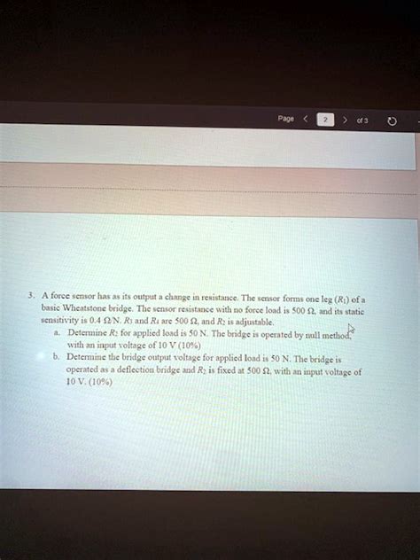 SOLVED Of A Force Sensor Has As Its Output A Change In Resistance The Sensor Forms One