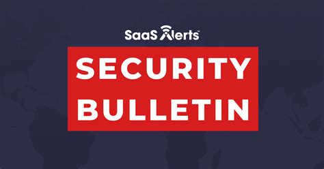 Saas Alerts Important Security Bulletin