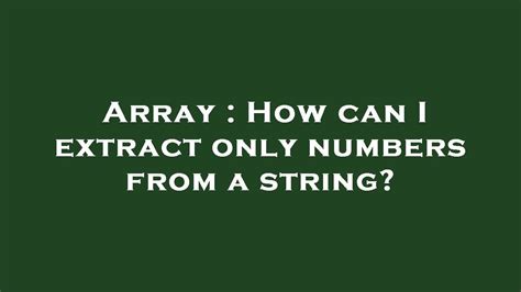 Array How Can I Extract Only Numbers From A String Youtube
