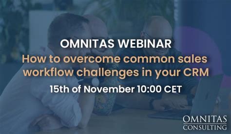 Omnitas Consulting On Linkedin How To Overcome Common Sales Workflow Challenges In Your Crm