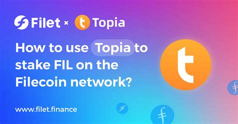 How To Use Topia To Stake Fil At Filet On Filecoin Network Filet