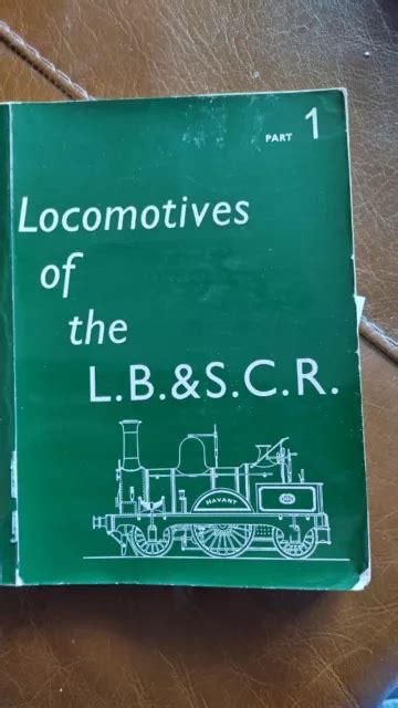 The Locomotives Of The Lb And Scr Lbscr Lbsc Lbandsc Part 1 D L