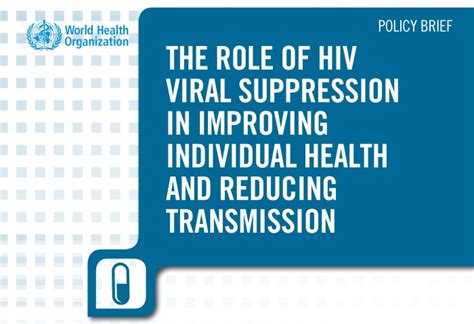 The Role Of Hiv Viral Suppression In Improving Individual Health And Reducing Transmission Who
