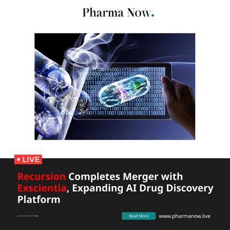Recursion Acquires Exscientia To Boost Ai Innovation Pharma Now