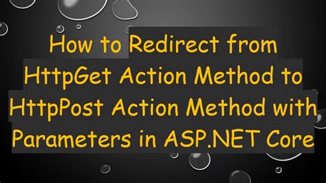 How To Redirect From Get Action Method To Post Action Method