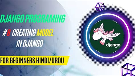 8 Creating Model In Djangodjango For Beginner In Urduhindimigrate