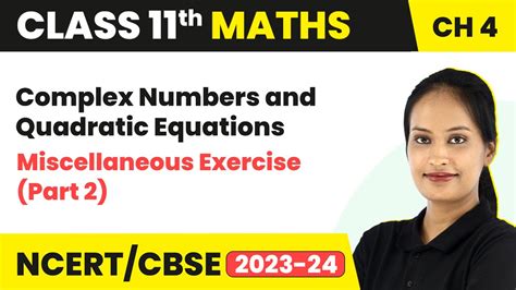 Complex Numbers And Quadratic Equations Miscellaneous Exercise Part