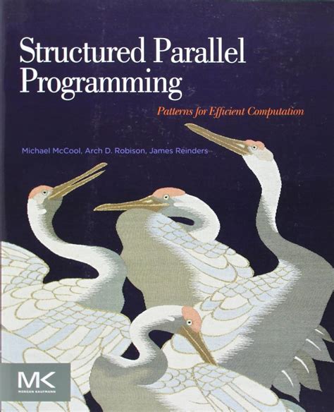 Structured Parallel Programming Patterns For Efficient Computation Mccool Michael Reinders