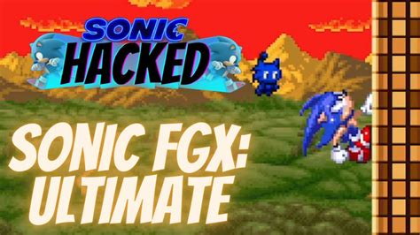 Sonic Fgx Ultimate Fan Game Lets Go On A Adventure Youtube