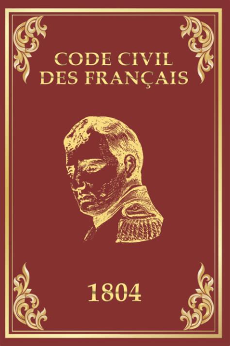 Code Civil Des Français édition Originale De 1804 Code Napoléon French Edition