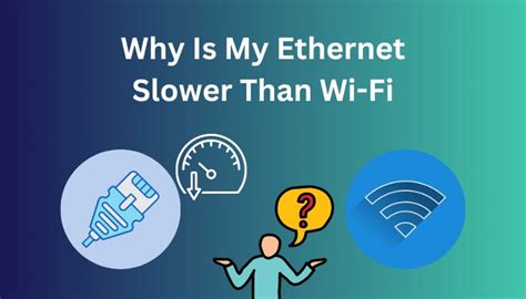 Why Is My Ethernet Slower Than Wi Fi [guide Solution 2024]