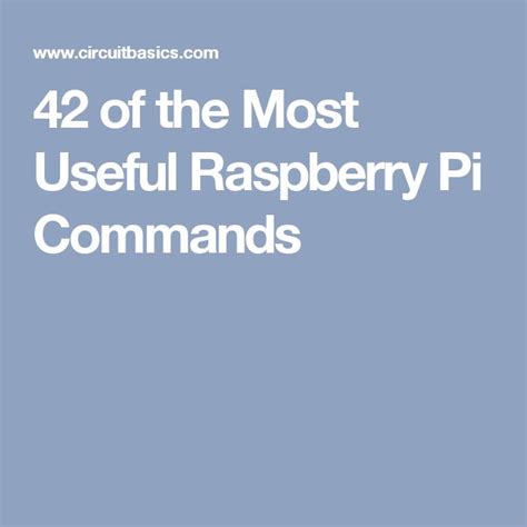 42 of the most useful raspberry pi commands raspberry pi raspberry