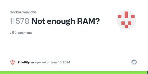 not enough ram · issue 578 · dockur windows · github