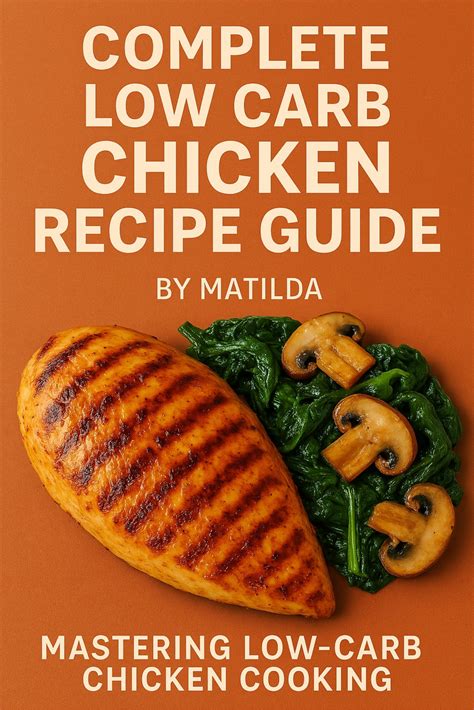 Complete Low Carb Chicken Recipe Guide