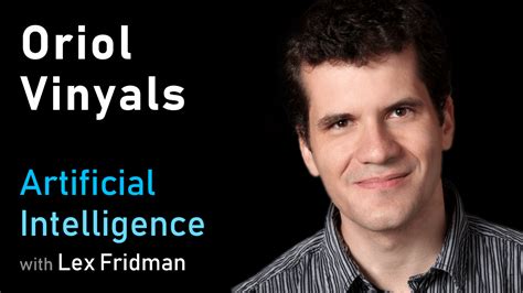 [d] Oriol Vinyals Deepmind Alphastar And Sequence Modeling Artificial Intelligence Podcast
