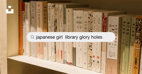 Japanese Girl Library Glory Holes Pictures Download Free Images On