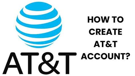 How To Create An AT T Account Step By Step Guide