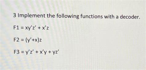 Solved 3 Implement The Following Functions With A Decoder