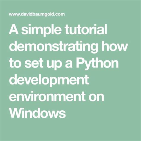 How To Set Up A Python Development Environment On Windows Python Development Environment