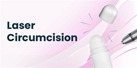 Laser Circumcision All You Need To Know