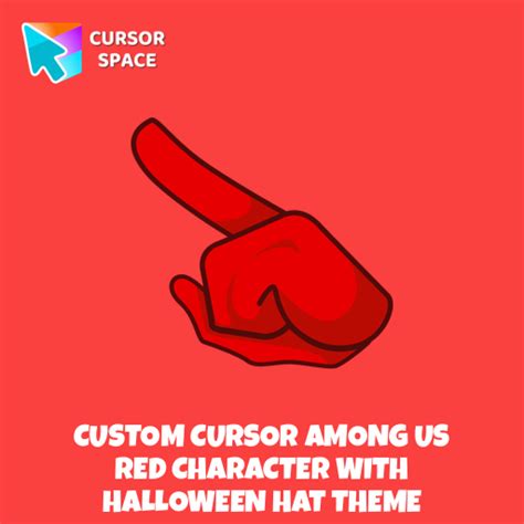 Cute Cursor Custom Cursor Among Us Red Character With Halloween Hat Theme Cursor Space