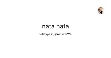 Nata Nata — Teletype