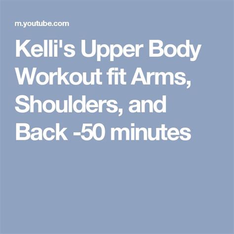 Kellis Upper Body Workout Get Fit Arms Shoulders And Back Upper