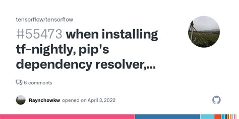 When Installing Tf Nightly Pips Dependency Resolver Tensorflow 280 Requires Tf Estimator
