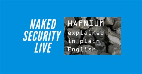 Naked Security Live HAFNIUM Explained In Plain English Perpetual IT