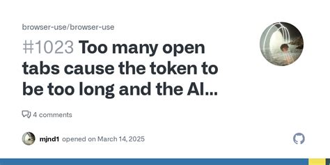 Too Many Open Tabs Cause The Token To Be Too Long And The Ai Agent