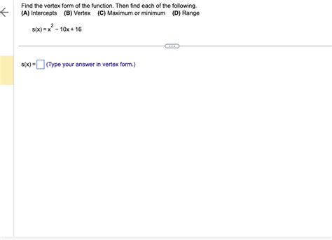solved find the vertex form of the function then find each