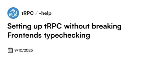 Setting Up Trpc Without Breaking Frontends Typechecking Trpc