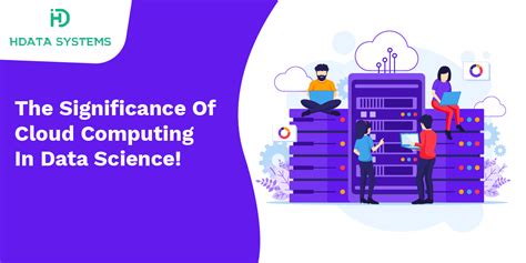 The Significance Of Cloud Computing In Data Science
