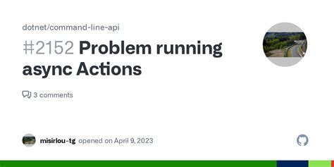 Problem Running Async Actions Issue 2152 Dotnet Command Line Api