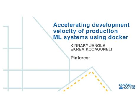 Accelerating Development Velocity Of Production Ml Systems With Docker