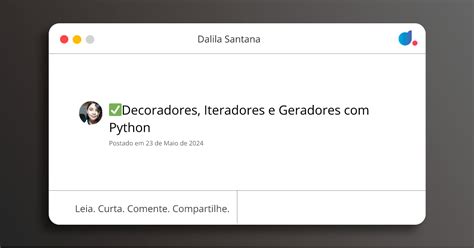 Decoradores Iteradores E Geradores Com Python Dalila Santana Dio
