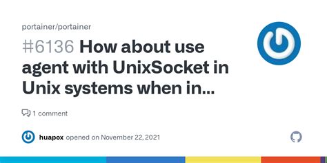 How About Use Agent With Unixsocket In Unix Systems When In Edge Mode · Issue 6136 · Portainer