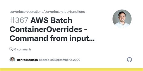 aws batch containeroverrides command from input json not propagated into the job · issue 367