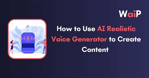 How To Use Ai Realistic Voice Generator To Create Content In 2023