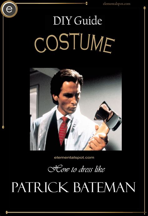 Dress Up Like Patrick Bateman From American Psycho Elemental Spot