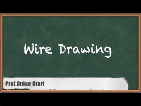 Wire Drawing Process Video Lecture Production Engineering Video Lectures Mechanical