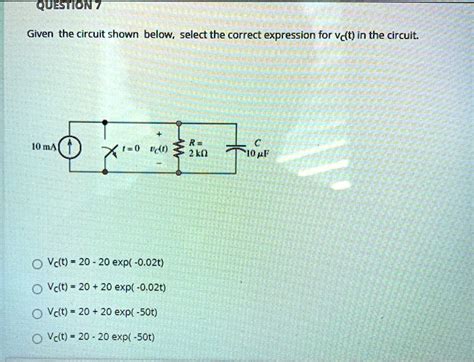 SOLVED Given The Circuit Shown Below Select The Correct Expression For Vc T In The Circuit