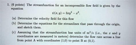 solved the streamfunction for an incompressible flow field is given by