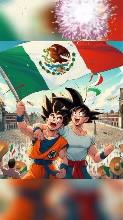 Independencia De México Goku Vegeta Dragonball Dragonballz Amlo