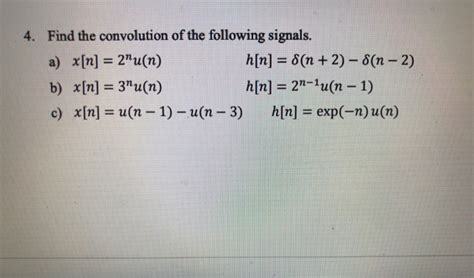 solved find the convolution of the following signals 4