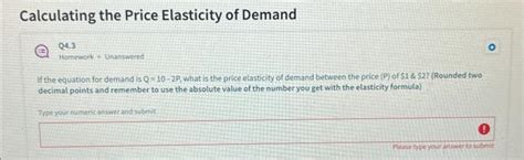 Solved Calculating The Price Elasticity Of Demand Q If Chegg