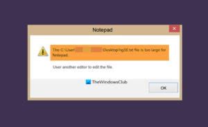 File Too Large Or Big For Notepad Or Notepad To Open