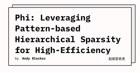 Phi Leveraging Pattern Based Hierarchical Sparsity For High Efficiency Spiking Neural Networks