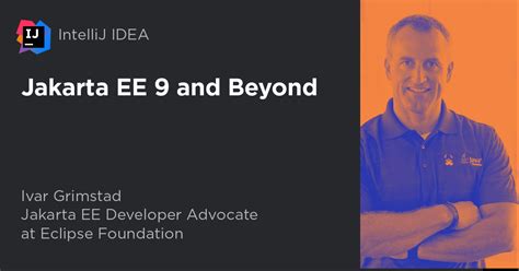 Webinar Summary Jakarta Ee 9 And Beyond The Intellij Idea Blog