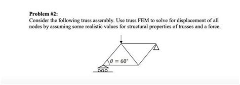 Problem 2 Consider The Following Truss Assembly